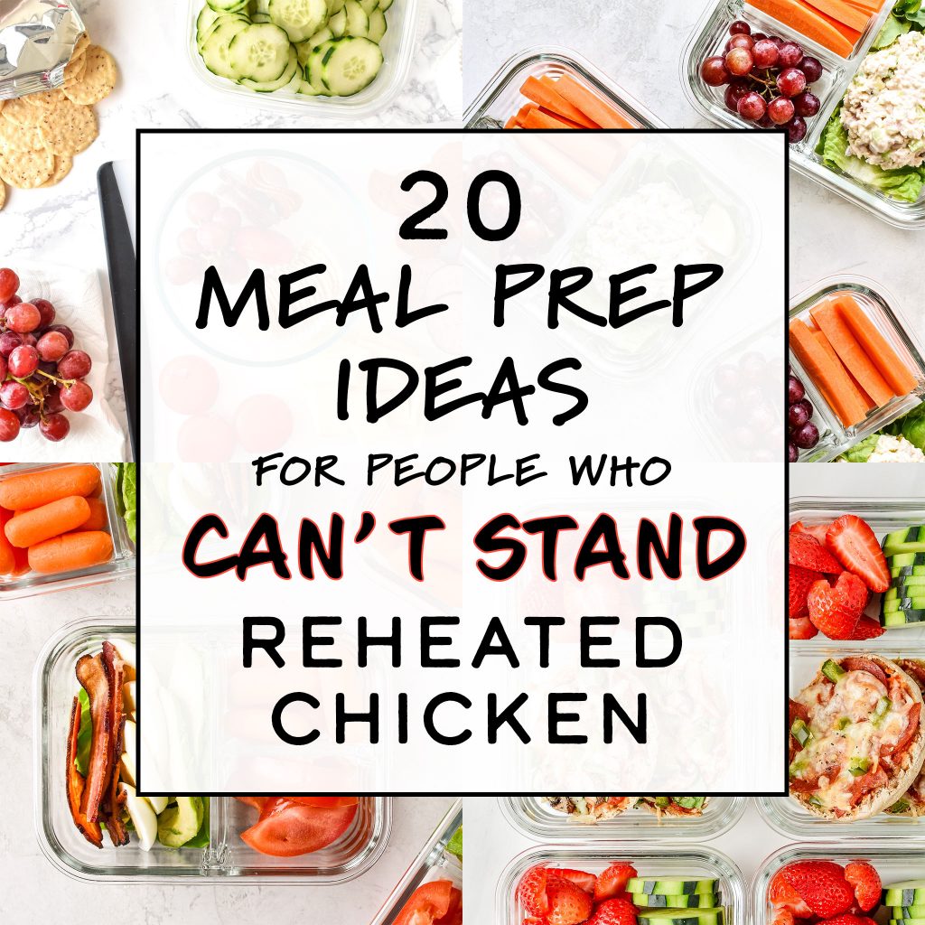 20 Meal Prep Ideas for People Who Can't Stand Reheated Chicken