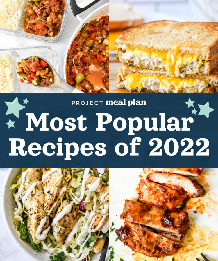 Most Popular Recipes Of 2022 - Project Meal Plan